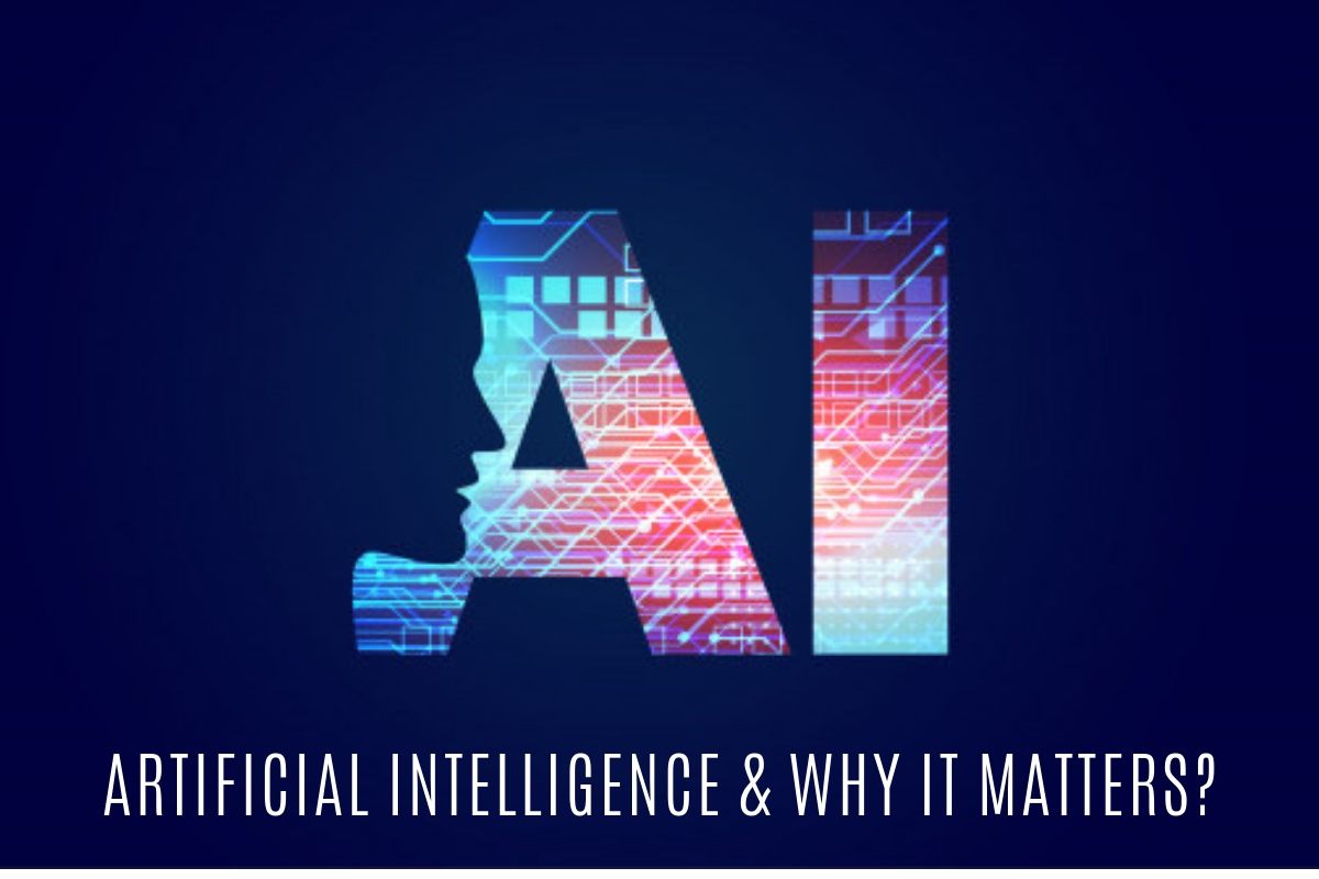 Importance of Artificial Intelligence | AI and Why it Matters? Importance of Artificial Intelligence | AI and Why it Matters?